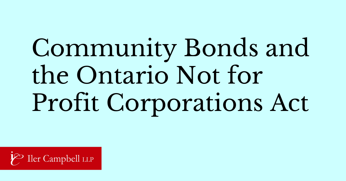 Community Bonds and the Ontario Not for Profit Corporations Act: | Iler ...